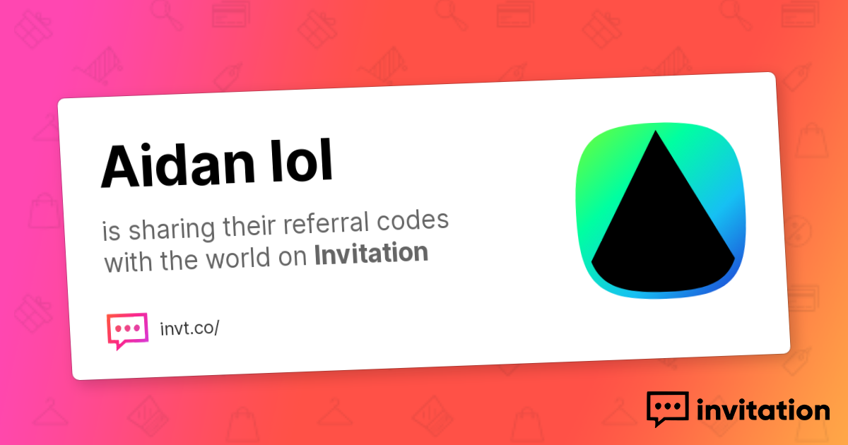 Aidan lol's Promo Codes — Aidan lol invitation.codes